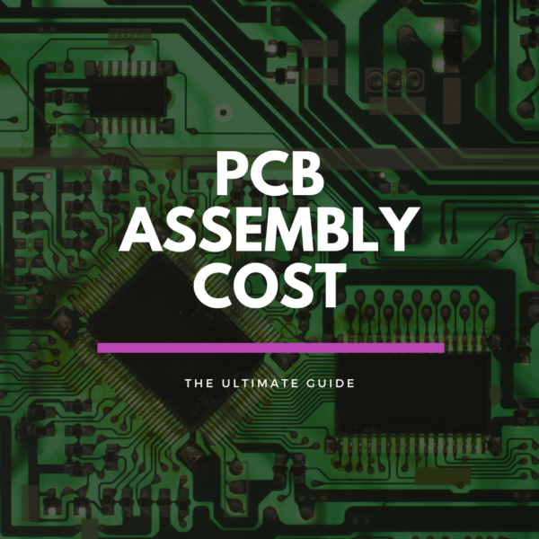 How much does it cost to get a PCB assembled? Ultimate Guide.