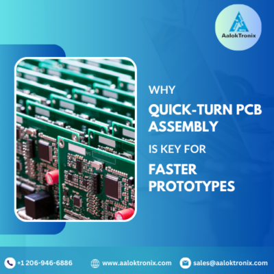 Why Quick-Turn PCB Assembly is Key for Faster Prototypes